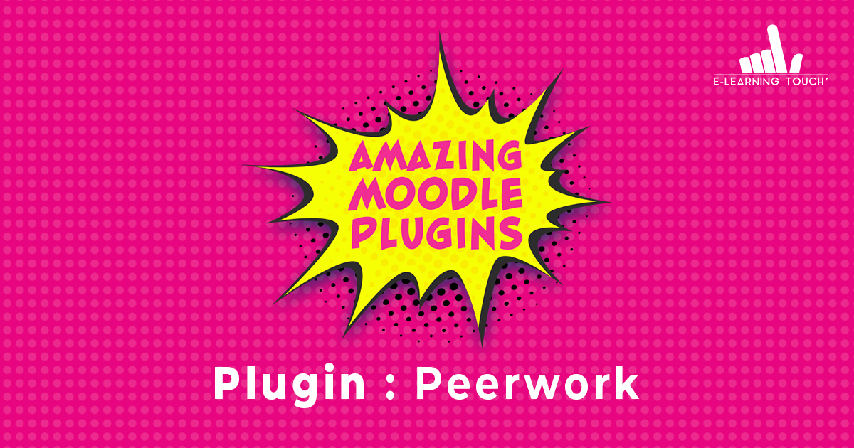 Plugin Peerwork Moodle - E-learning Touch'