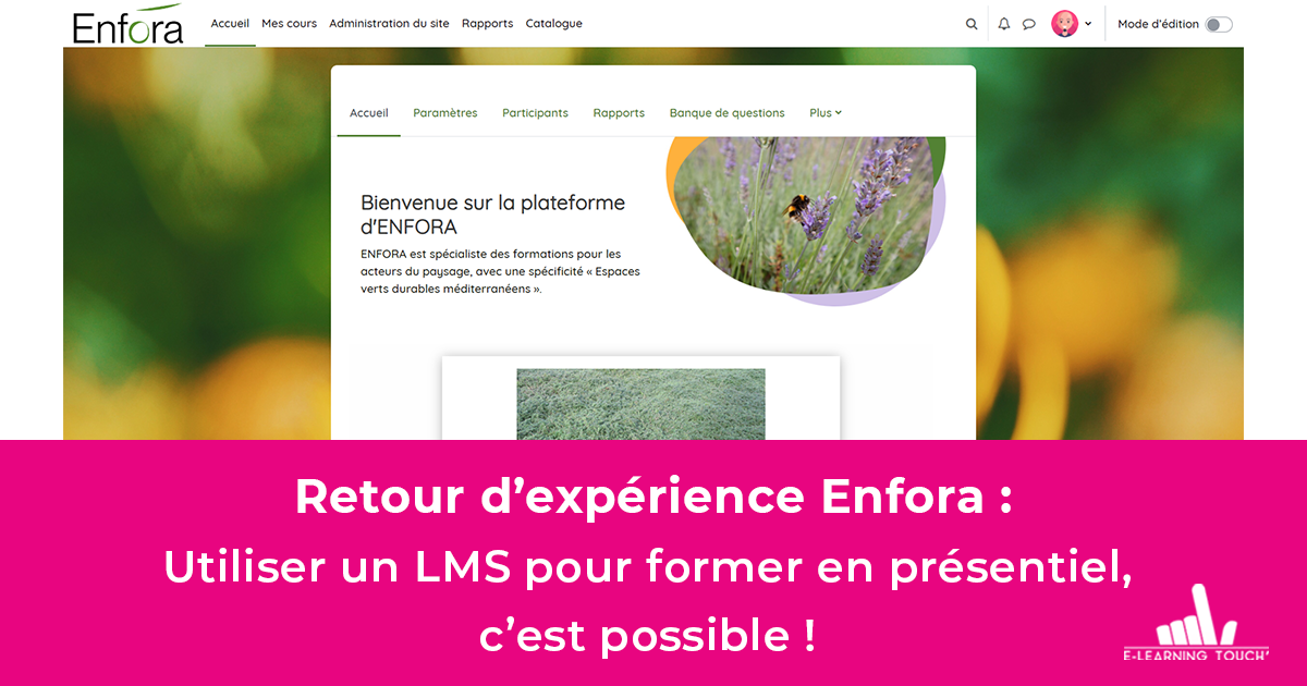 Retour d'expérience Enfora : Le LMS pour former en présentiel