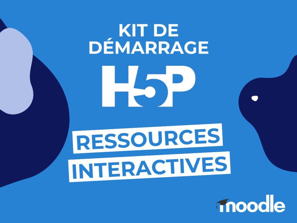 Kit de démarrage H5P : Les ressources interactives - E-learning Touch'