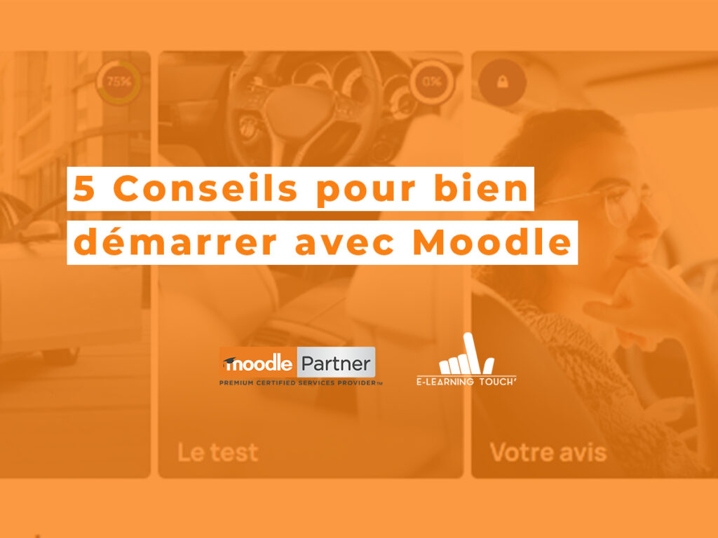 5 conseils pour bien démarrer avec Moodle - E-learning Touch'