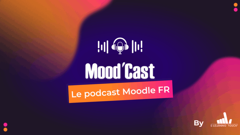 E-learning Touch' lance le Mood'Cast, le podcast Moodle FR